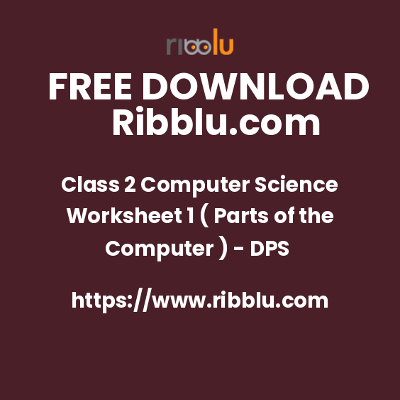 Class 2 Computer Science Worksheet 1 ( Parts of the Computer ) - DPS