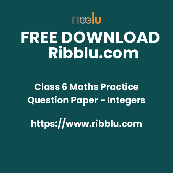 Class 6 Maths Practice Question Paper - Integers